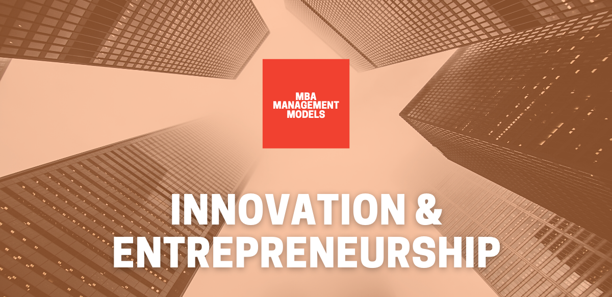 Innovation and Entrepreneurship - MBA Management Models